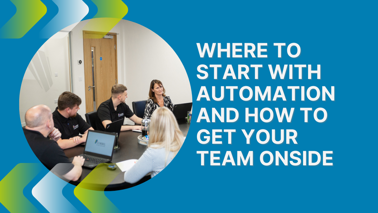 Where to Start with Automation and How to Get Your Team Onside - Corbel